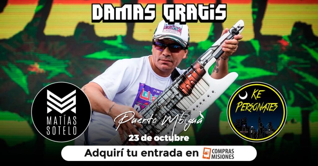 Llega Damas Gratis a Puerto Mbiguá junto a Matías Sotelo y Los ...